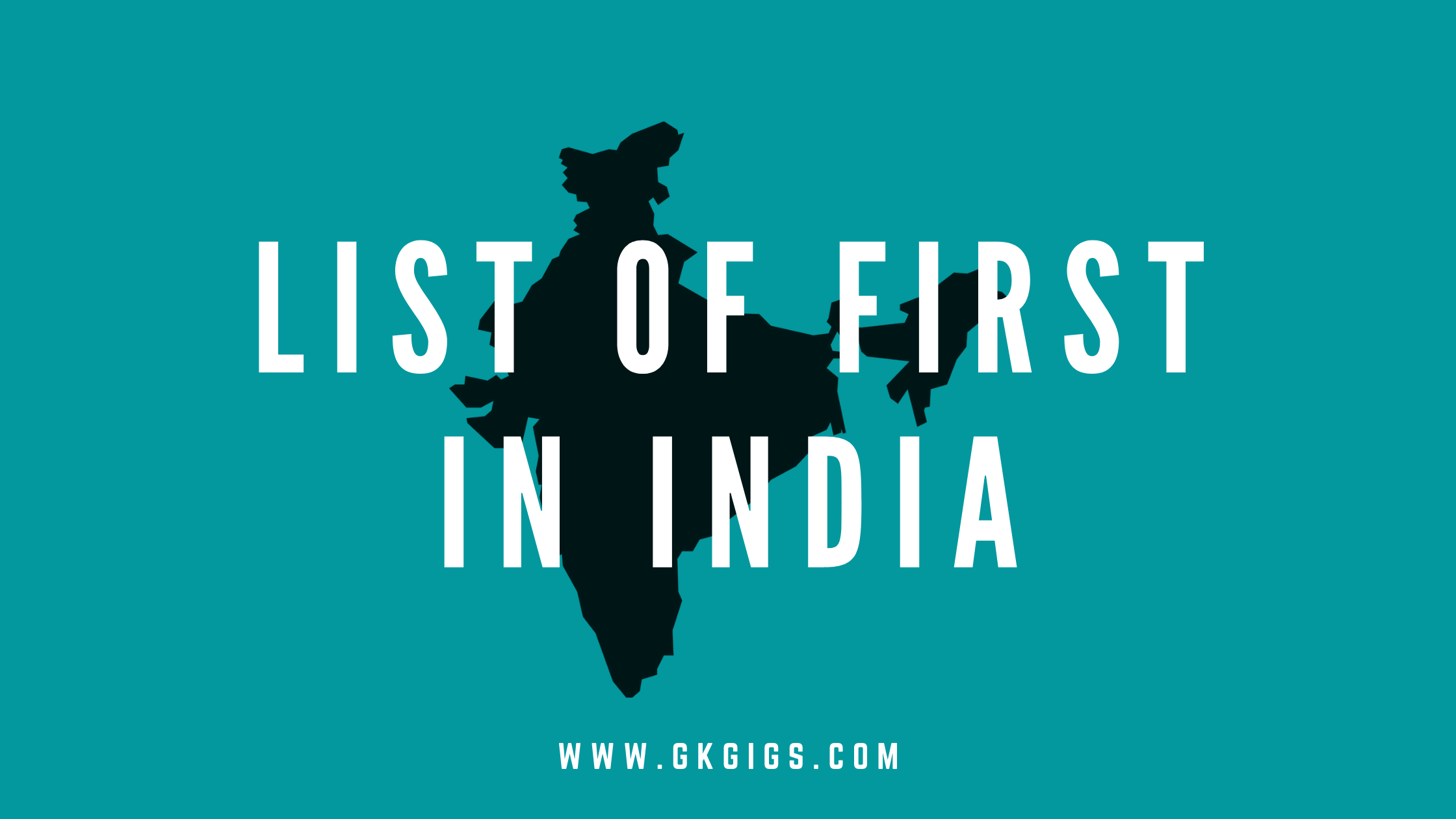 200+ List Of First In India General Knowledge (2022 Updated)