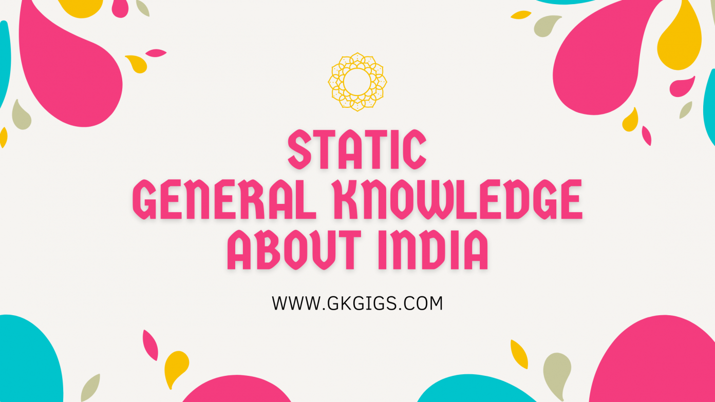 General Knowledge About India With 500+ Questions (2021) - GkGigs