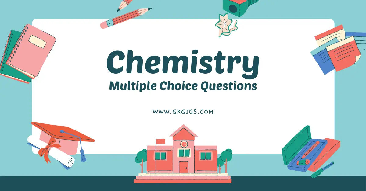 Class 10 Chemistry Multiple Choice Questions For CBSE ICSE GkGigs class-10-chemistry-multiple-choice-questions-for-cbse-icse-gkgigs