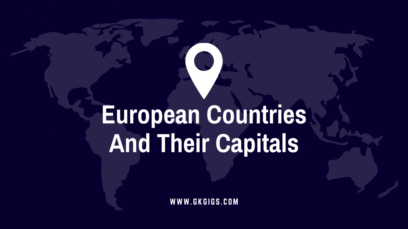 List Of European Countries And Their Capitals With PDF - GkGigs